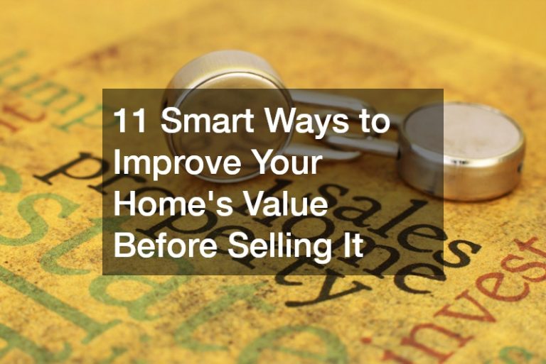 11 Smart Ways to Improve Your Homes Value Before Selling It - Real ...